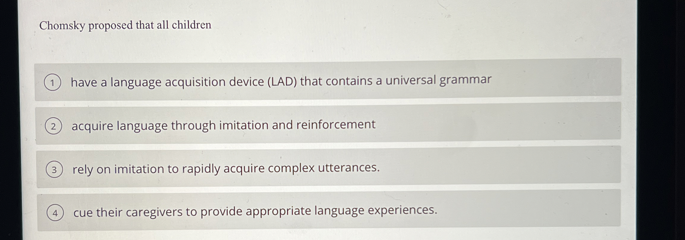 Solved Chomsky proposed that all childrenhave a language | Chegg.com