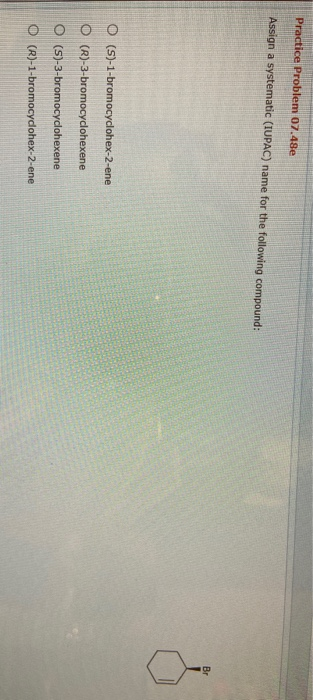 Solved Practice Problem 07.489 Assign a systematic (IUPAC) | Chegg.com