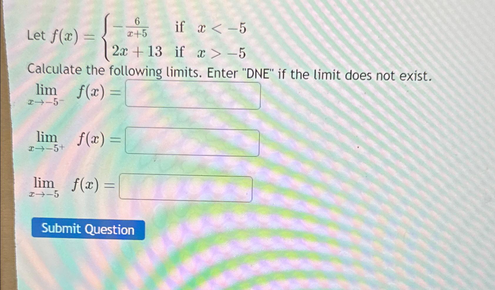 Solved Let f(x)={-6x+5 if x -5Calculate the | Chegg.com