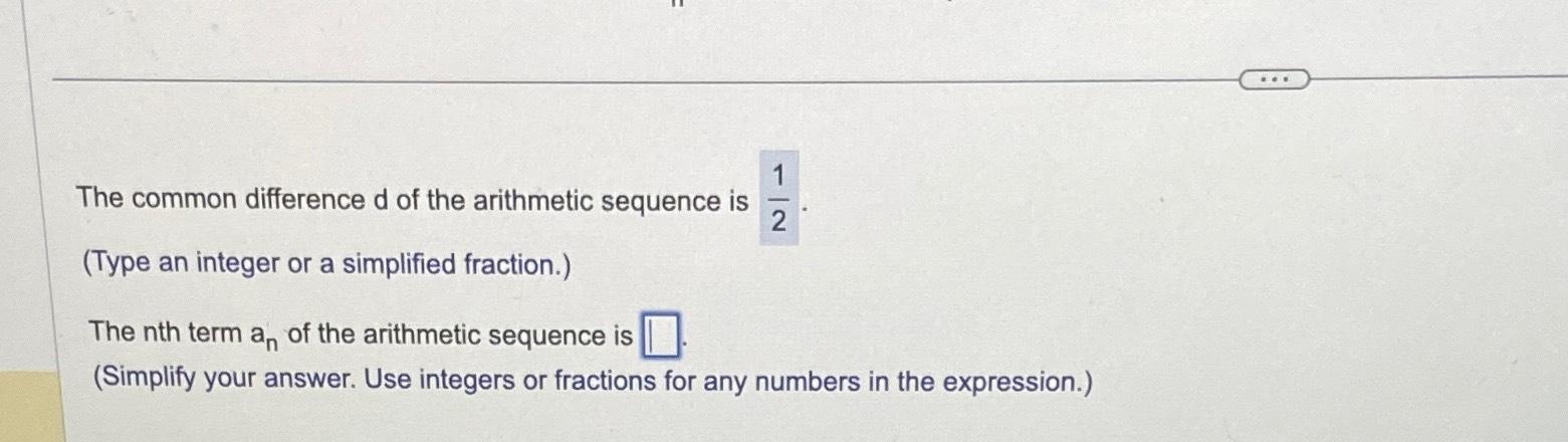Solved The common difference d ﻿of the arithmetic sequence | Chegg.com