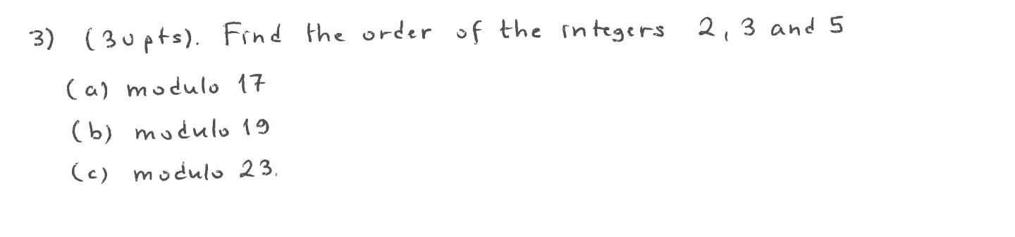 Solved 3) (3upts). Find the order of the integers 2,3 and 5 | Chegg.com