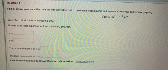 Solved Question 1 Find all critical points and then use the | Chegg.com