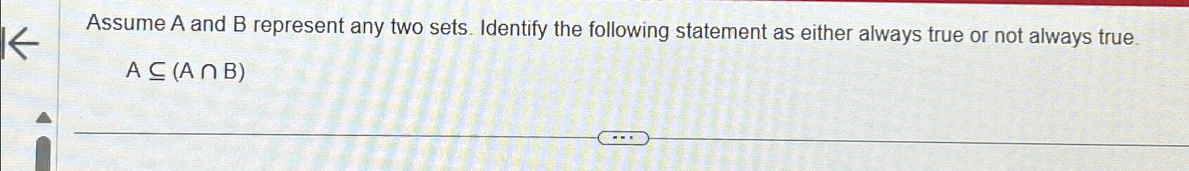 Solved Assume A and B represent any two sets. Identify the | Chegg.com