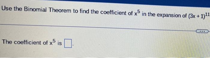 Solved Use the Binomial Theorem to find the fifth term in | Chegg.com
