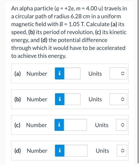 Solved An alpha particle (q=+2e,m=4.00u) travels in a | Chegg.com