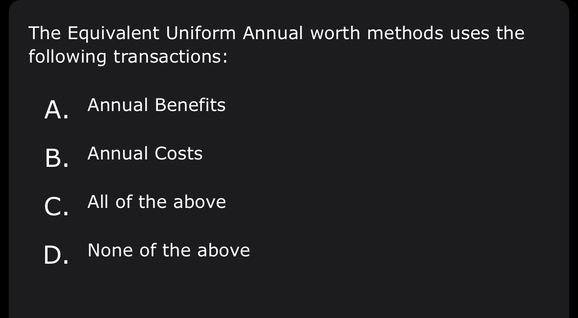 Solved The Equivalent Uniform Annual worth methods uses the | Chegg.com