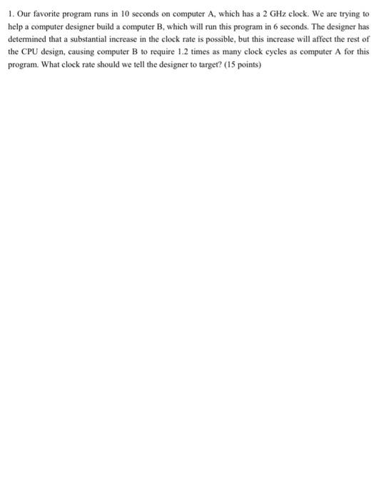 Solved 1. Our favorite program runs in 10 seconds on | Chegg.com