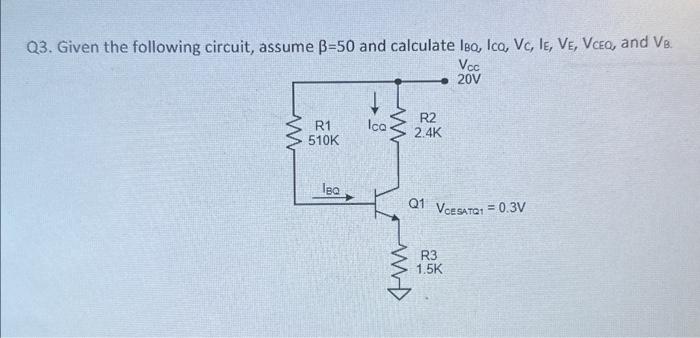 Solved Q3. Given the following circuit, assume β=50 and | Chegg.com