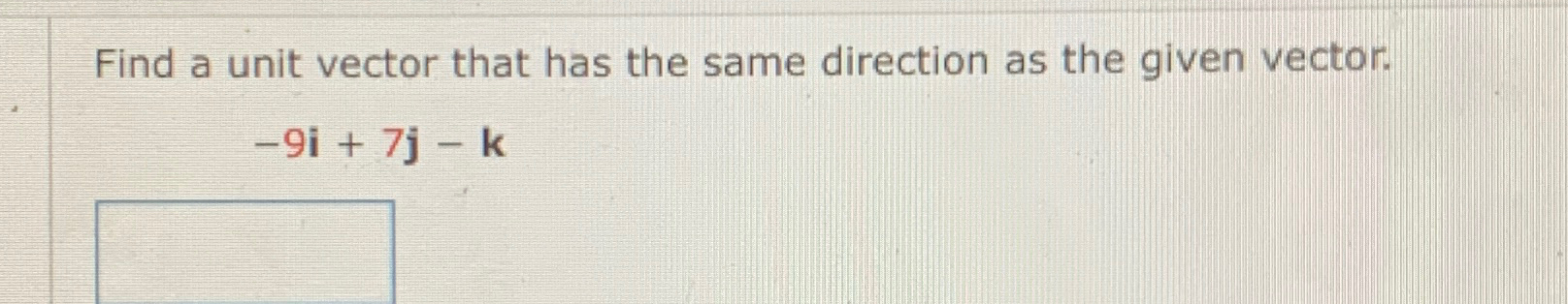 Solved Find a unit vector that has the same direction as the | Chegg.com