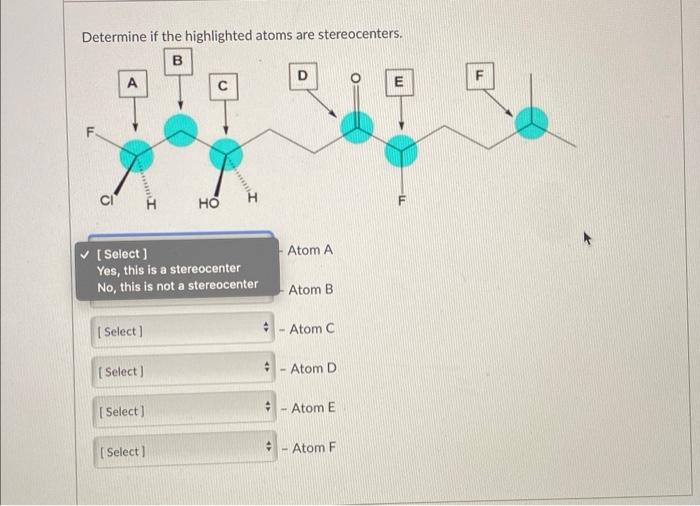 Solved Determine if the highlighted atoms are stereocenters. | Chegg.com Solved Determine if the highlighted atoms are stereocenters. | Chegg.com