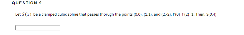 Solved Let S(x) ﻿be a clamped cubic spline that passes | Chegg.com