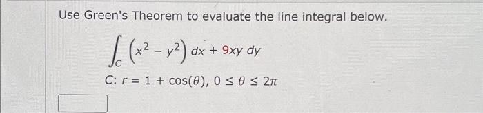 Solved Use Green's Theorem to evaluate the line integral | Chegg.com