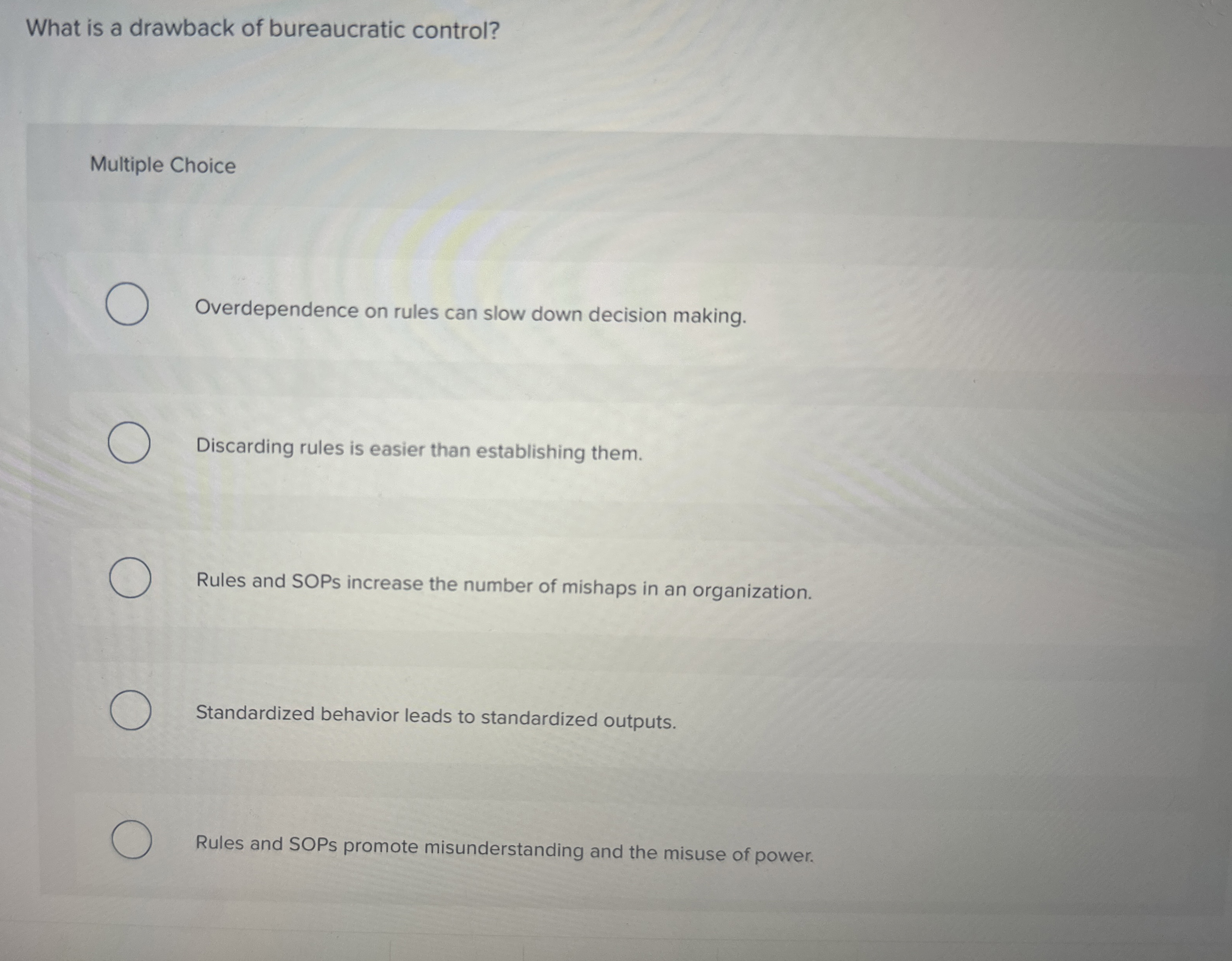 Solved What is a drawback of bureaucratic control?Multiple | Chegg.com