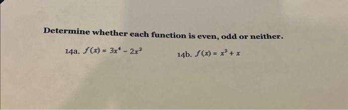 Solved Determine whether each function is even, odd or | Chegg.com