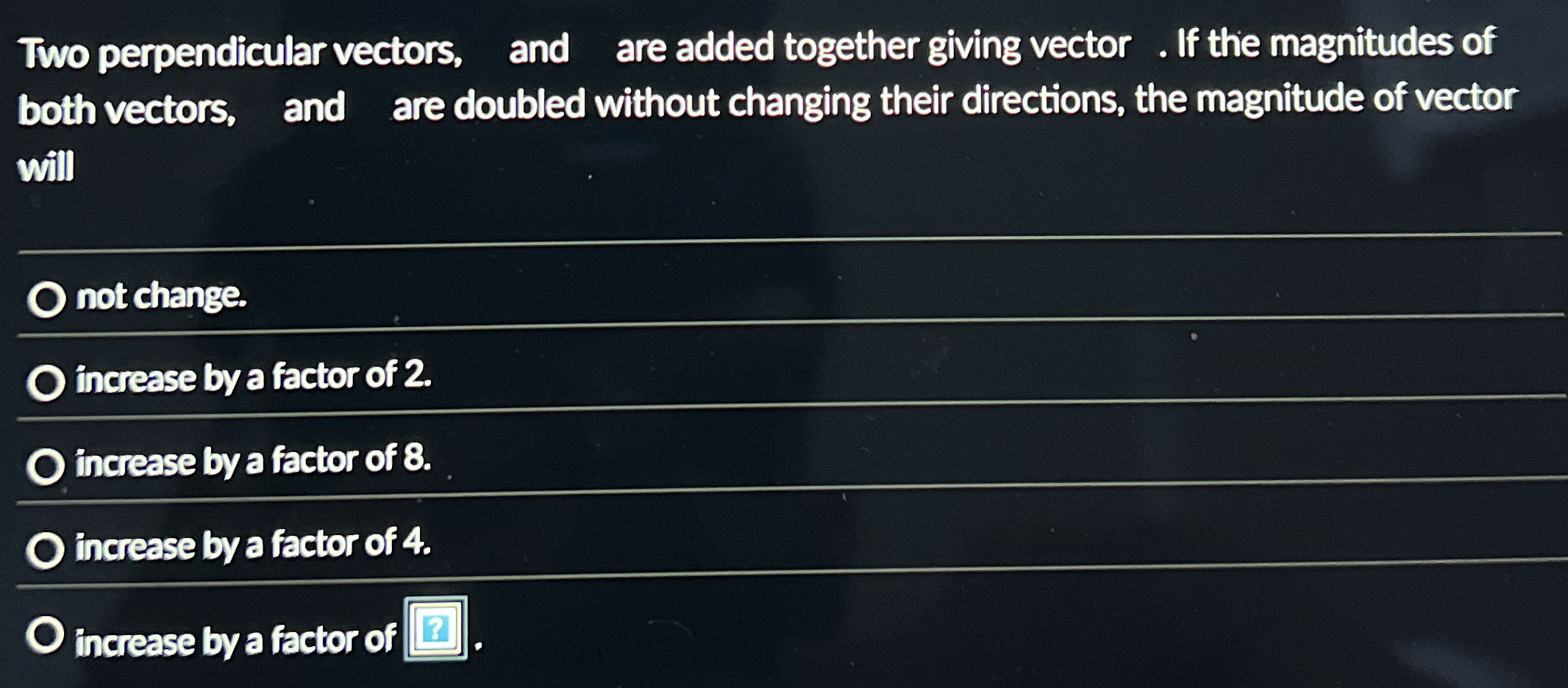 Solved Two perpendicular vectors, and are added together | Chegg.com