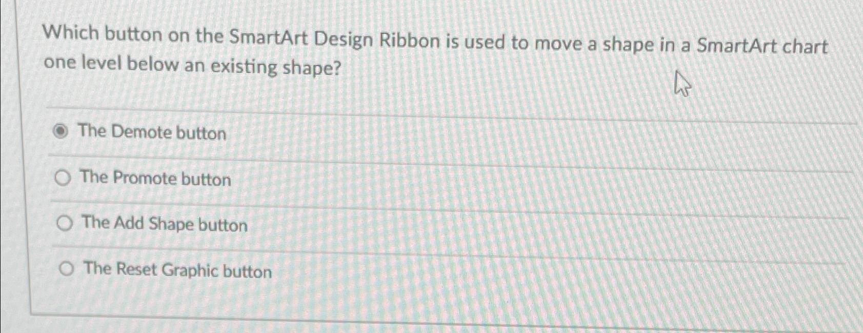Solved Which button on the SmartArt Design Ribbon is used to | Chegg.com