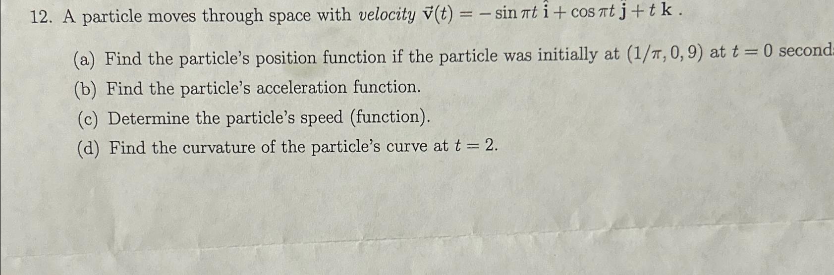 Solved A particle moves through space with velocity | Chegg.com
