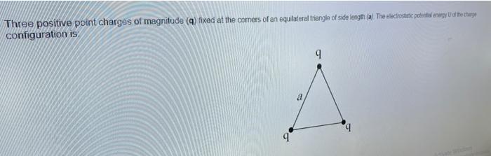 Solved Three positive point charges of magnitude (q) fixed | Chegg.com