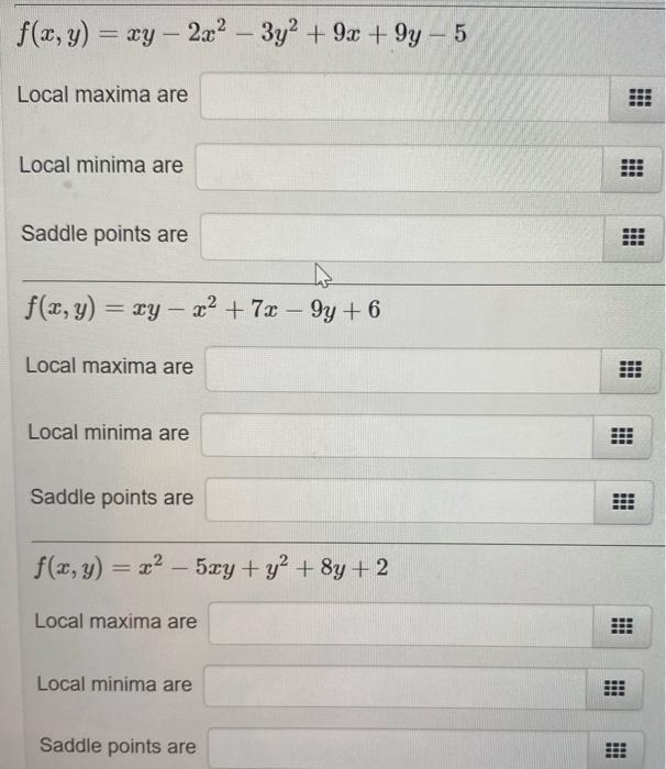 Solved F X Y Xy−2x2−3y2 9x 9y−5 Local Maxima Are Local