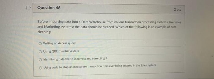 Solved Question 46 2 pts Before importing data into a Data | Chegg.com
