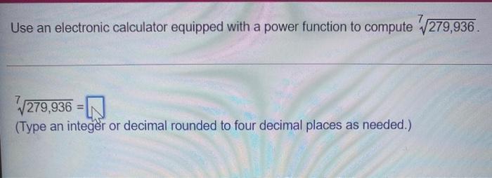 Solved Use an electronic calculator equipped with a power | Chegg.com