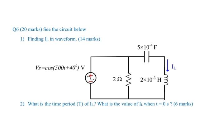 Solved Q6 (20 marks) See the circuit below 1) Finding IL in | Chegg.com