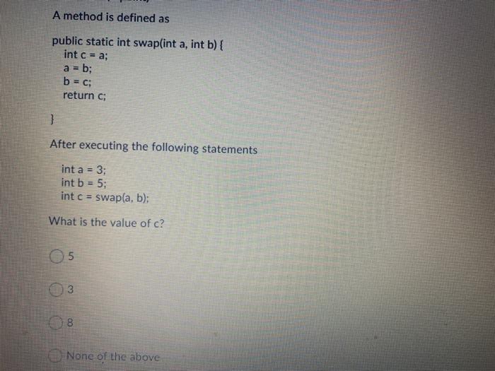 Solved A method is defined as public static int swap(int a, | Chegg.com