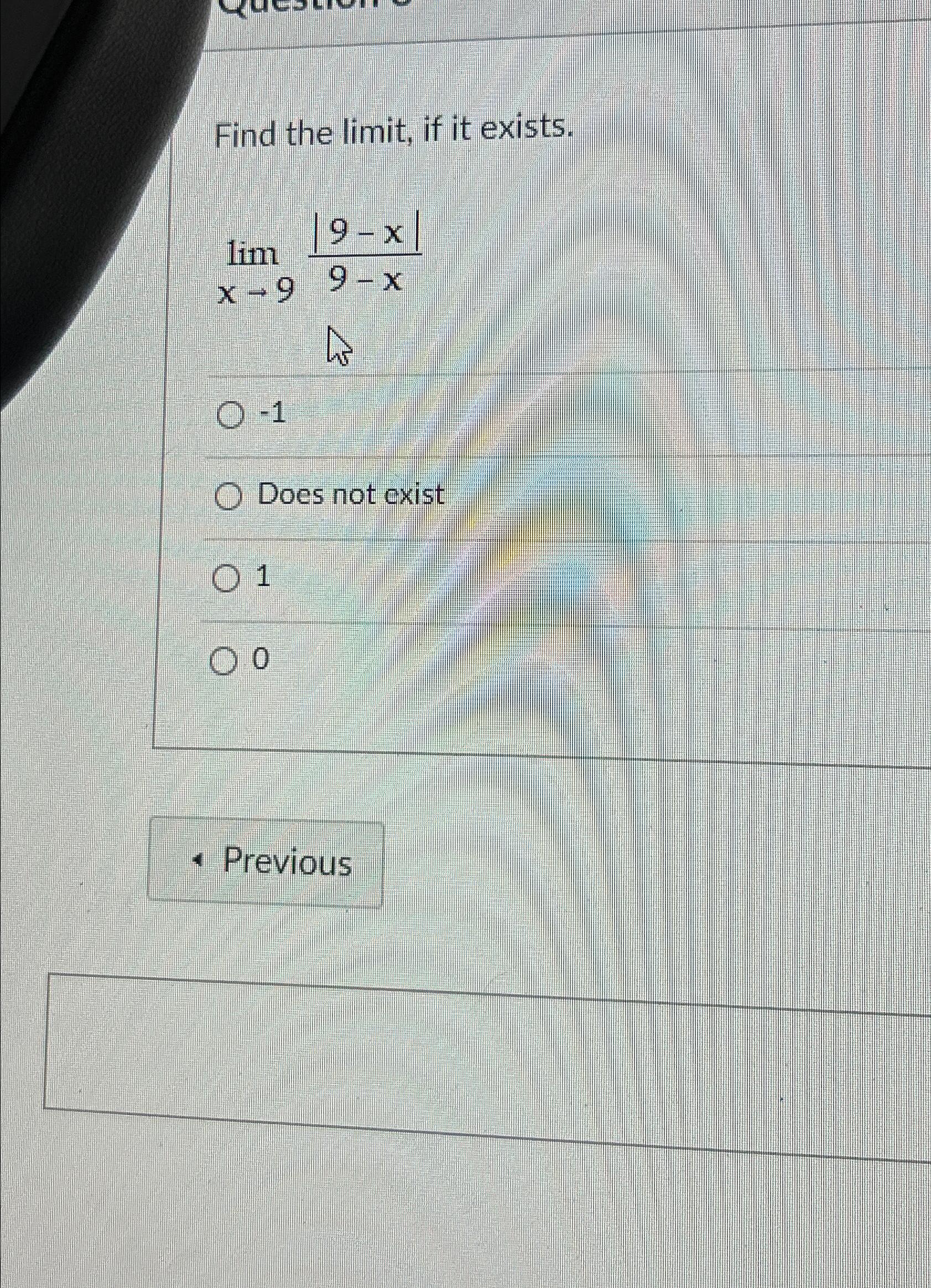 Solved Find the limit, ﻿if it exists.limx→9|9-x|9-x-1Does | Chegg.com