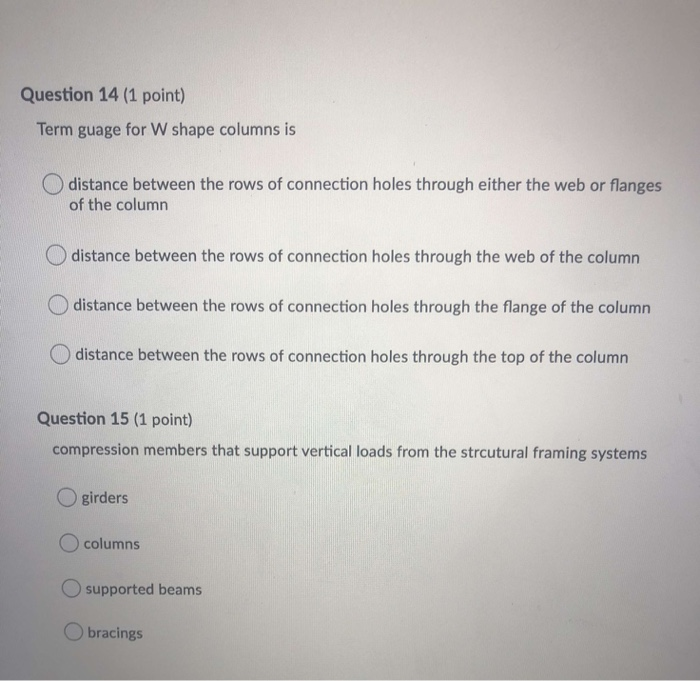 Solved Question 14 (1 point) Term guage for W shape columns | Chegg.com
