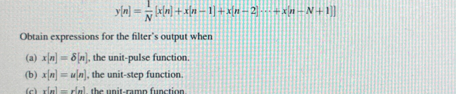 Solved y[n]=1N[x[n]+x[n-1]+x[n-2]cdots+x[n-N+1]]Obtain | Chegg.com