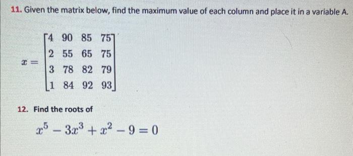 Solved 11. Given the matrix below, find the maximum value of | Chegg.com
