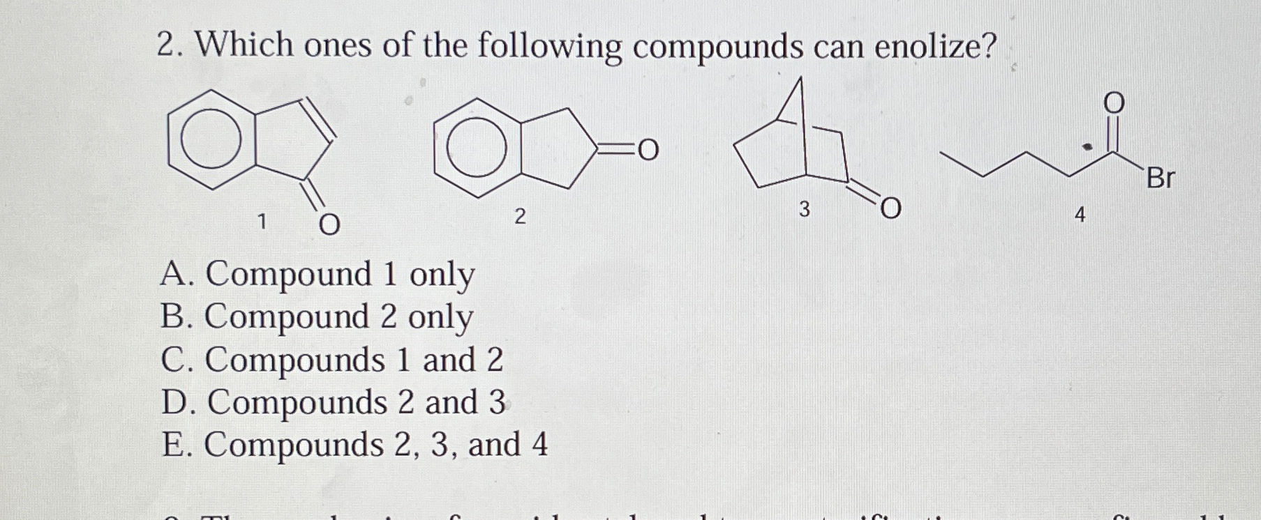 Solved Which ones of the following compounds can enolize?A. | Chegg.com