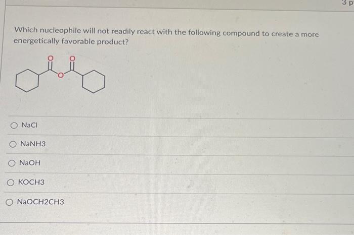 Solved Which nucleophile will not readily react with the | Chegg.com