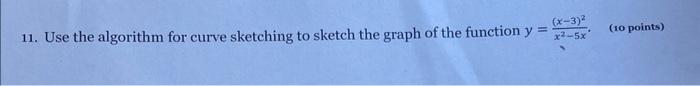 Solved 11. Use the algorithm for curve sketching to sketch | Chegg.com