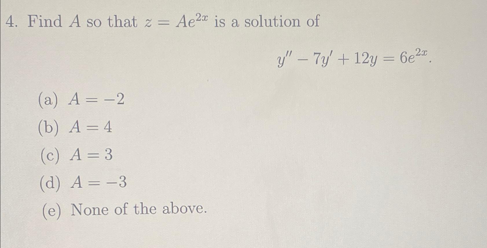Solved Find A ﻿so that z=Ae2x ﻿is a solution | Chegg.com