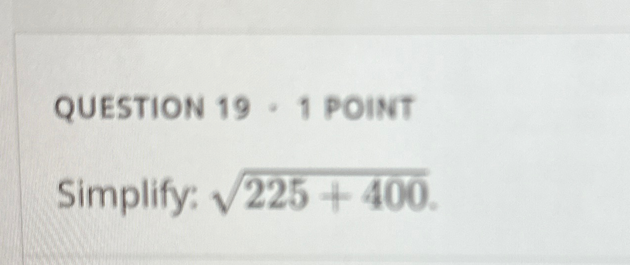 Solved QUESTION 19 - 1 ﻿POINTSimplify: 225+4002. | Chegg.com