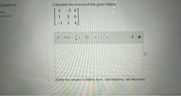 Solved Question 6 Calculate the inverse of the given Matrix | Chegg.com