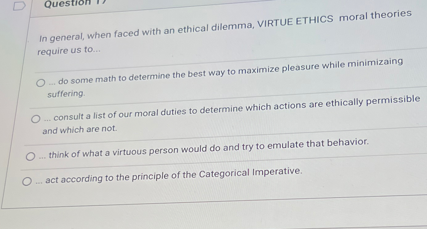 Solved In general, when faced with an ethical dilemma, | Chegg.com