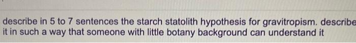 Solved describe in 5 to 7 sentences the starch statolith | Chegg.com