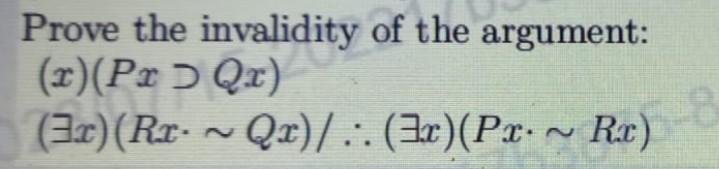 Solved Prove the invalidity of the argument: | Chegg.com