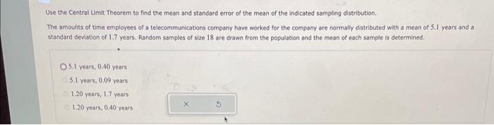 Solved Use the Central Limit Theorem to find the mean and | Chegg.com