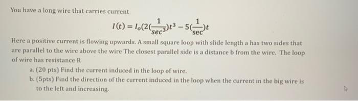 Solved You have a long wire that carries current | Chegg.com