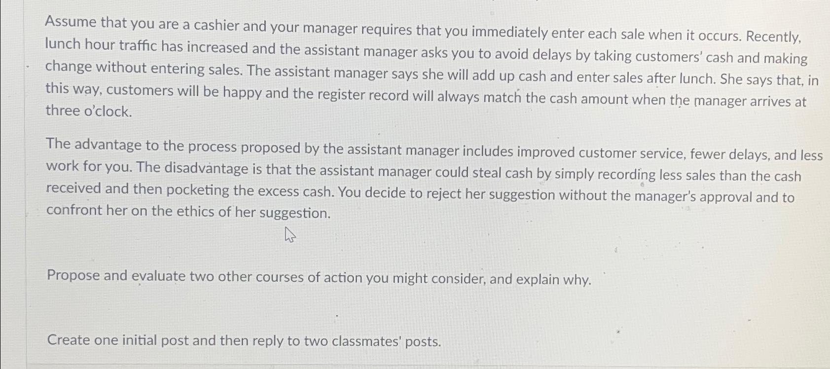 Solved Assume that you are a cashier and your manager | Chegg.com