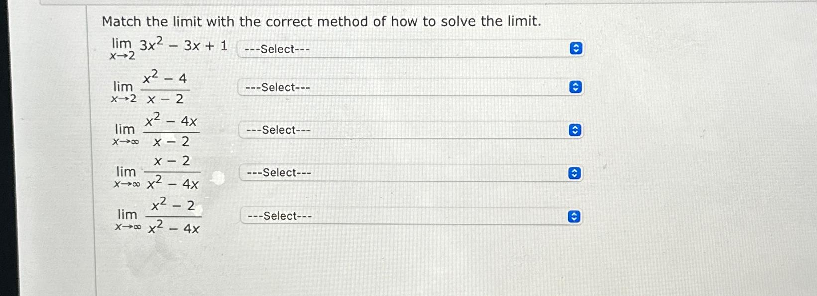 Solved Match the limit with the correct method of how to | Chegg.com