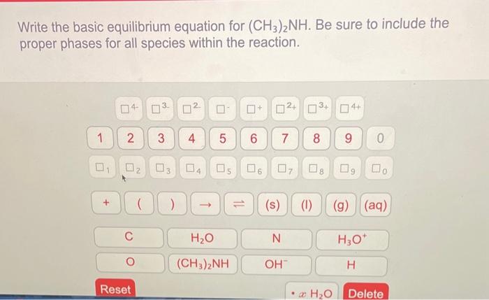 Solved Write the basic equilibrium equation for (CH3)2NH. Be | Chegg.com