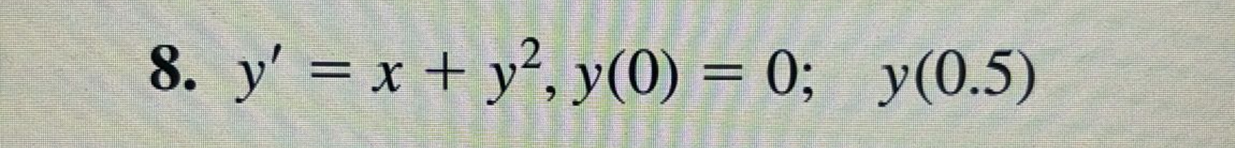 Solved dy/dx=x+y2,y(0)=0;,y(0.5)Make the Analytical method | Chegg.com