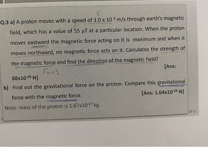 Solved a Q.3 a) A proton moves with a speed of 1.0 x 10 5 | Chegg.com