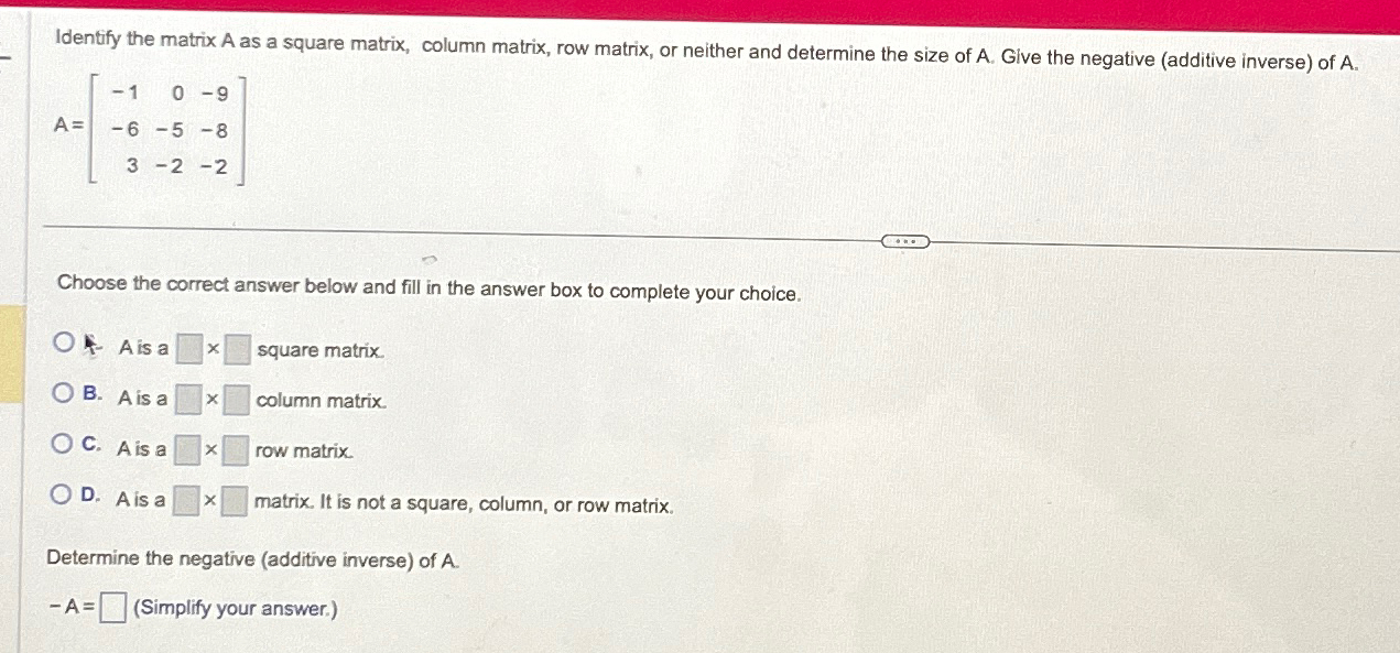 Solved Identify the matrix A as a square matrix, column | Chegg.com