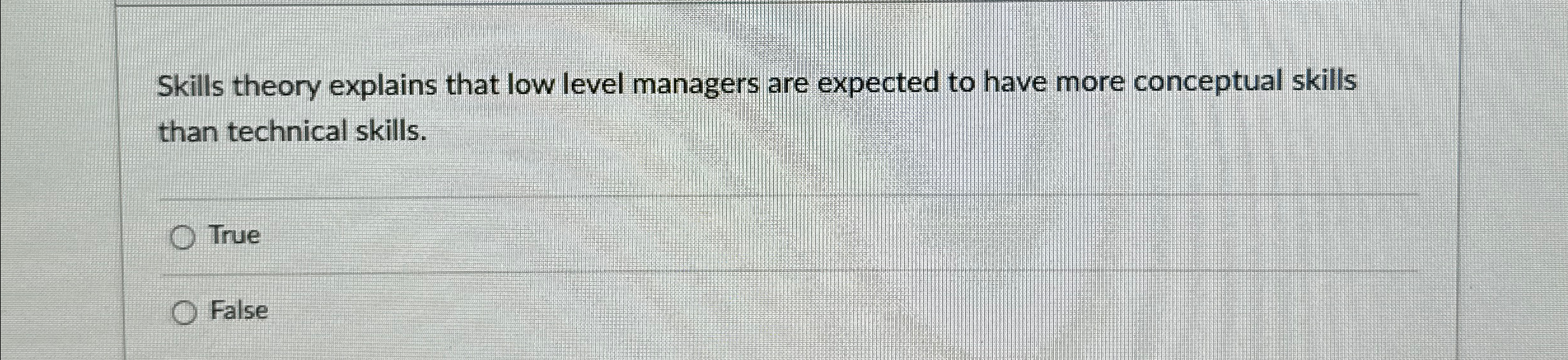 Solved Skills theory explains that low level managers are | Chegg.com