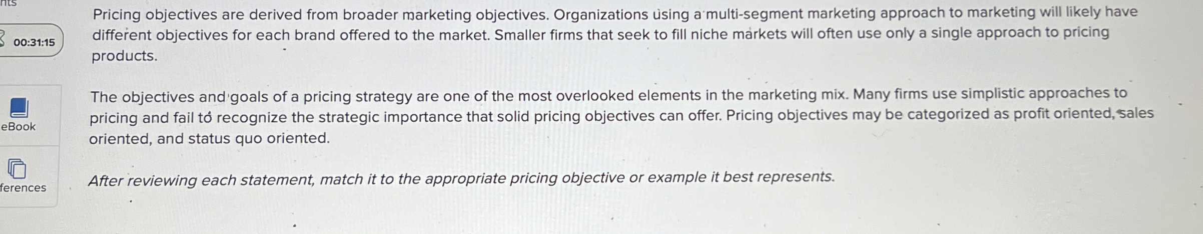 Solved 00:31:15Pricing objectives are derived from broader | Chegg.com